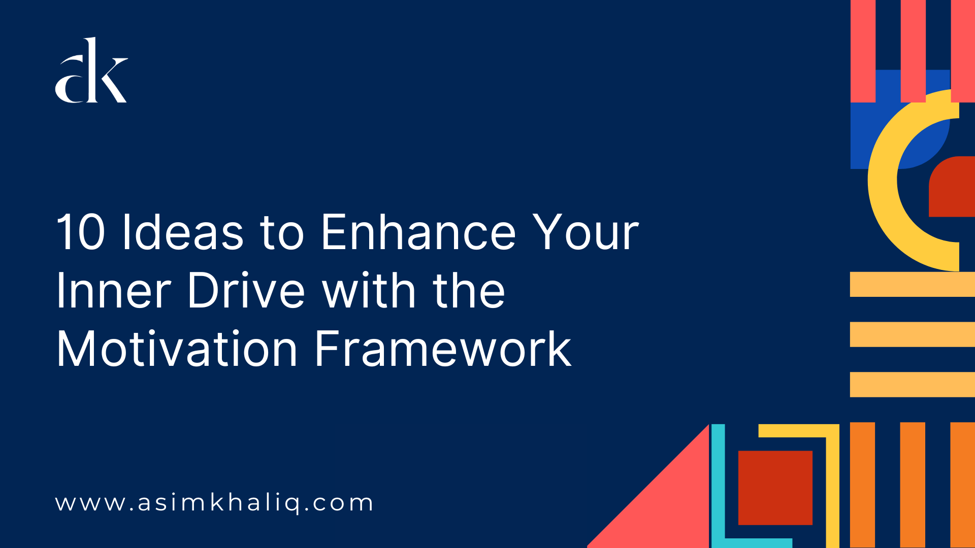 10 Ideas to Enhance Your Inner Drive with the Motivation Framework